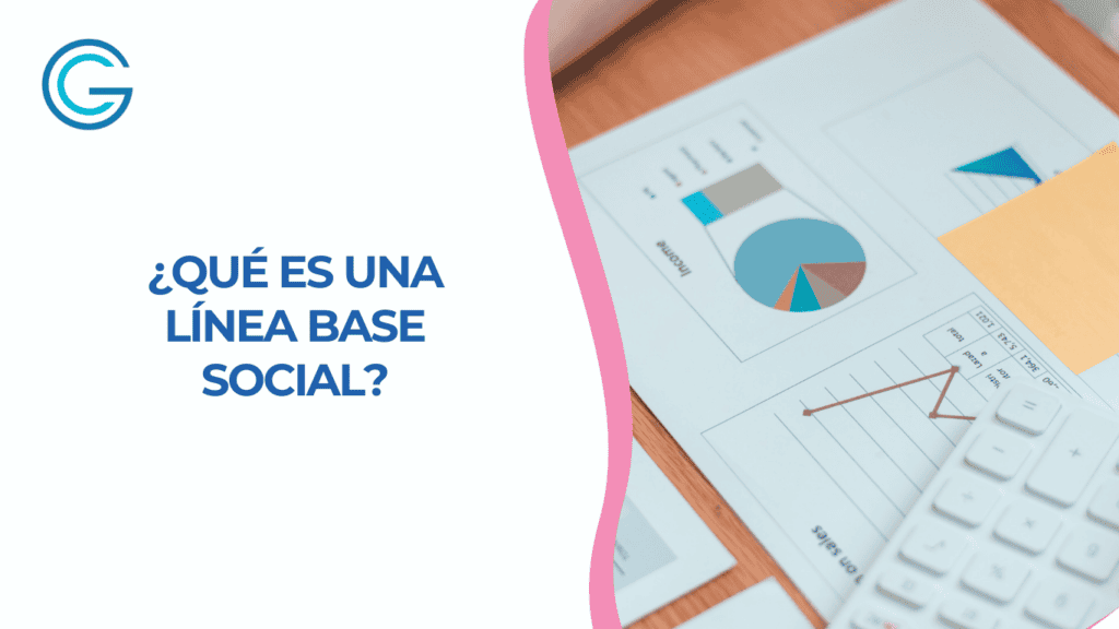 Línea base: el pilar fundamental para evaluar proyectos de impacto